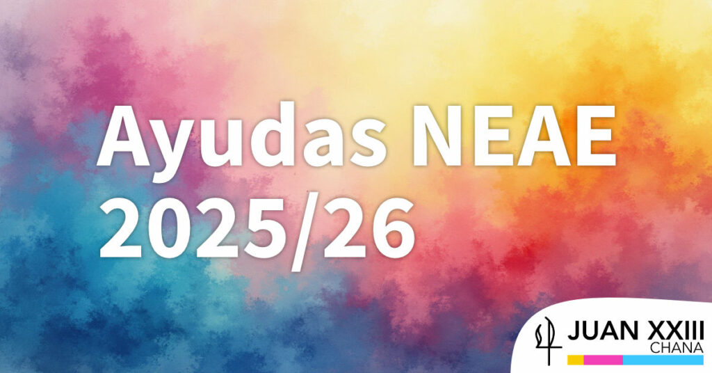 Becas NEAE 2025-2026: Plazo de solicitud abierto | Juan XXIII Chana